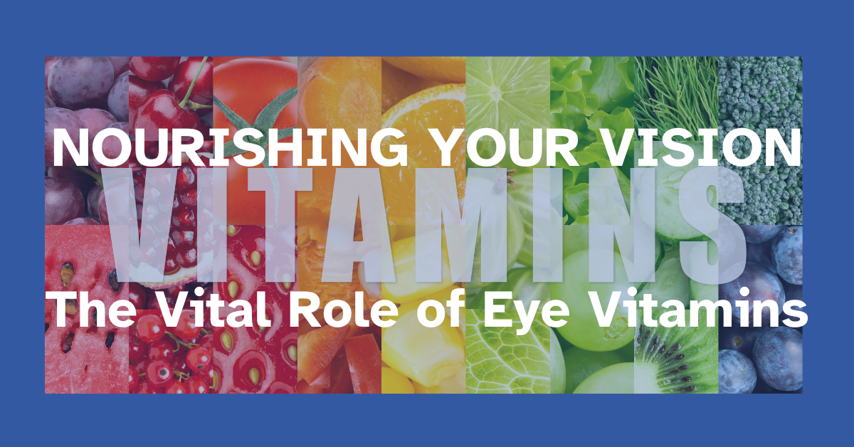 Nourishing Your Vision: Eye Vitamins Offer Hope to Those With Macular ...